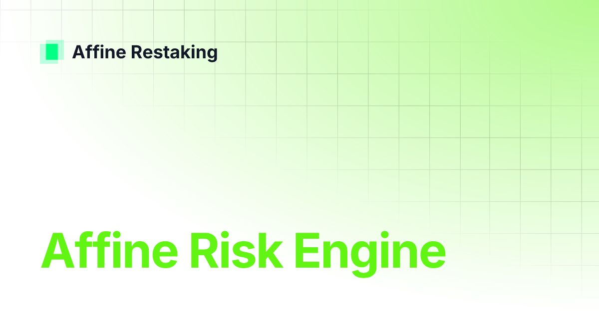 Affine Risk Engine | Affine Restaking