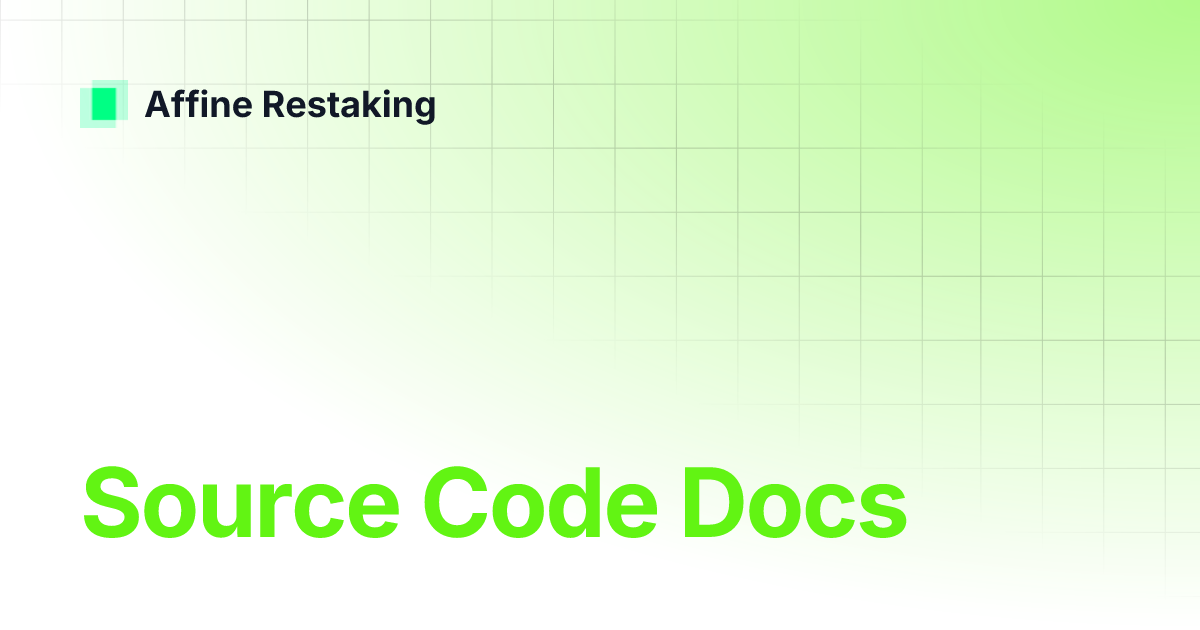 Source Code Docs | Affine Restaking